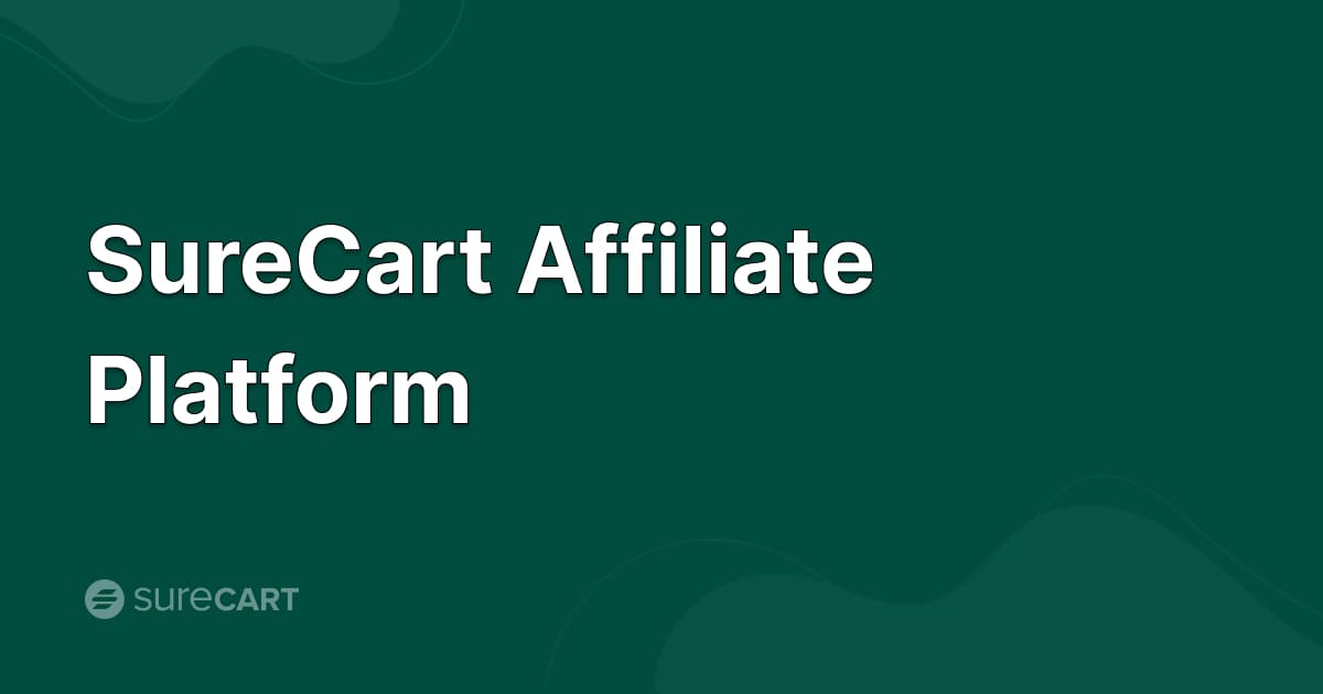 SureCart Affiliate Platform - SureCart